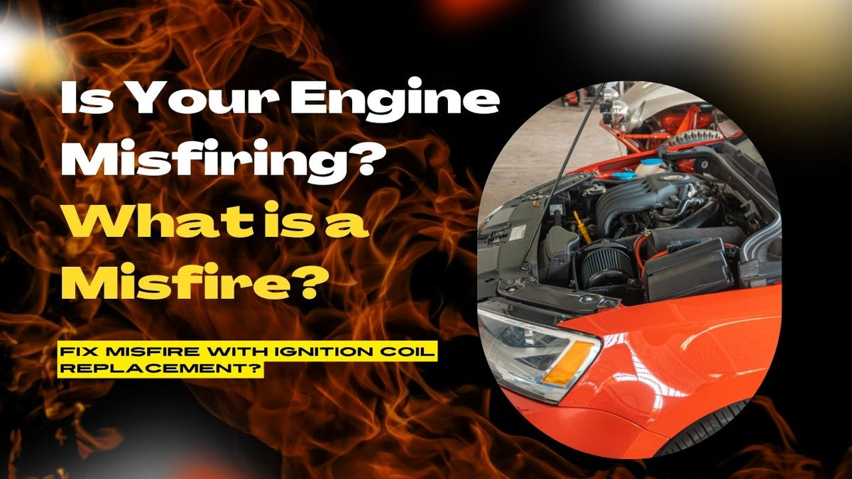Is Your Engine Misfiring? What’s a Misfire? Fix misfire with ignition ...